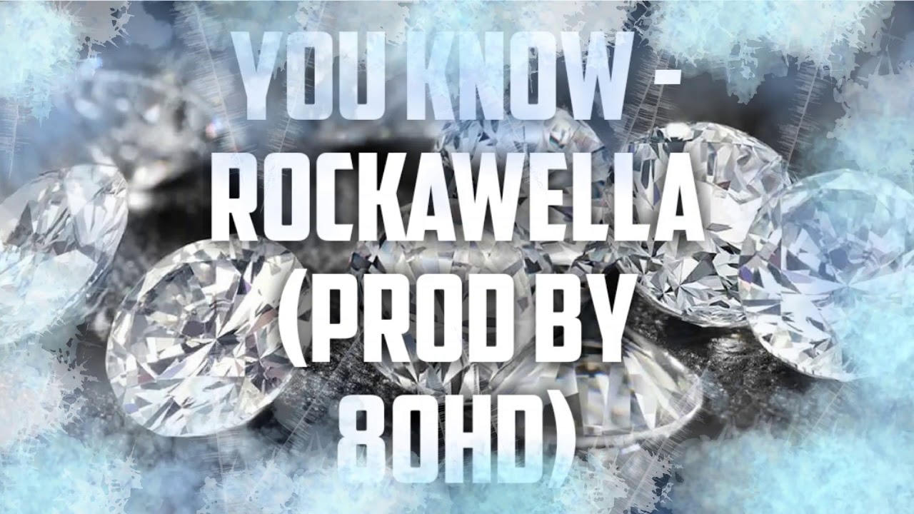 You Know - Rockawella (Prod by 80HD) - YouTube