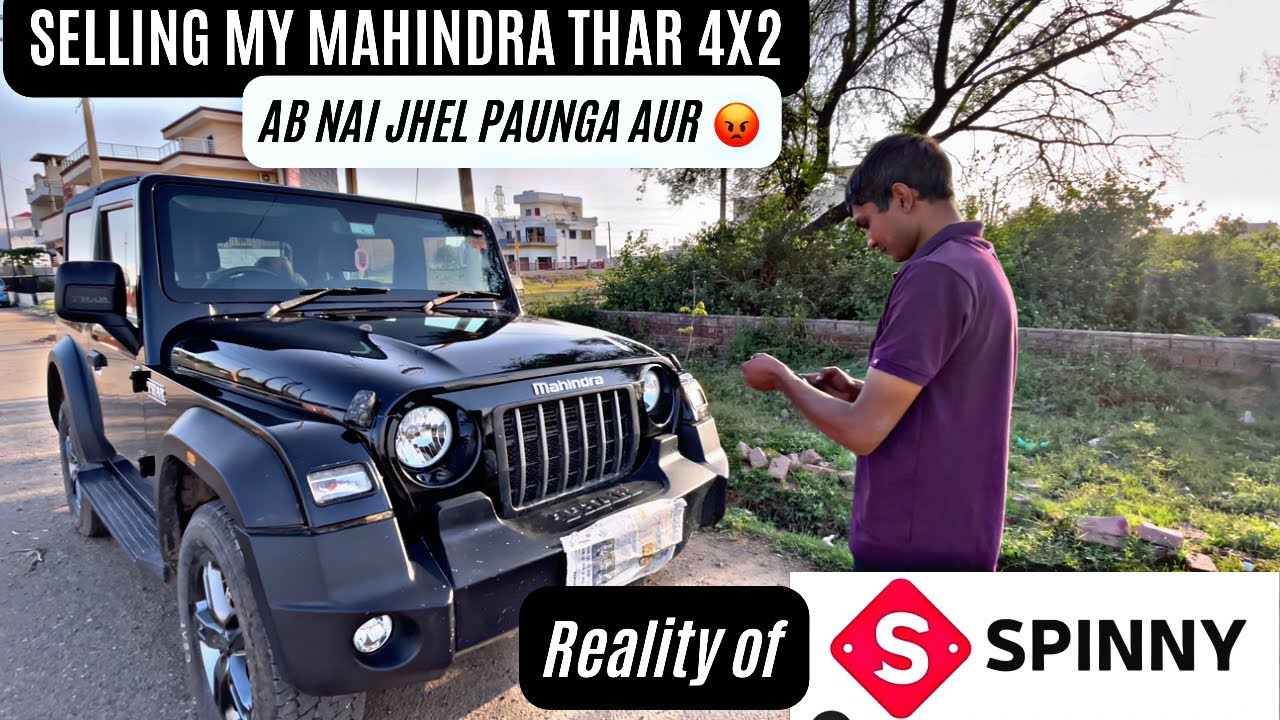 Why I Am Selling My MAHINDRA THAR 4x2 RWD DIESEL 😱 ? Reality Of Spinny ...