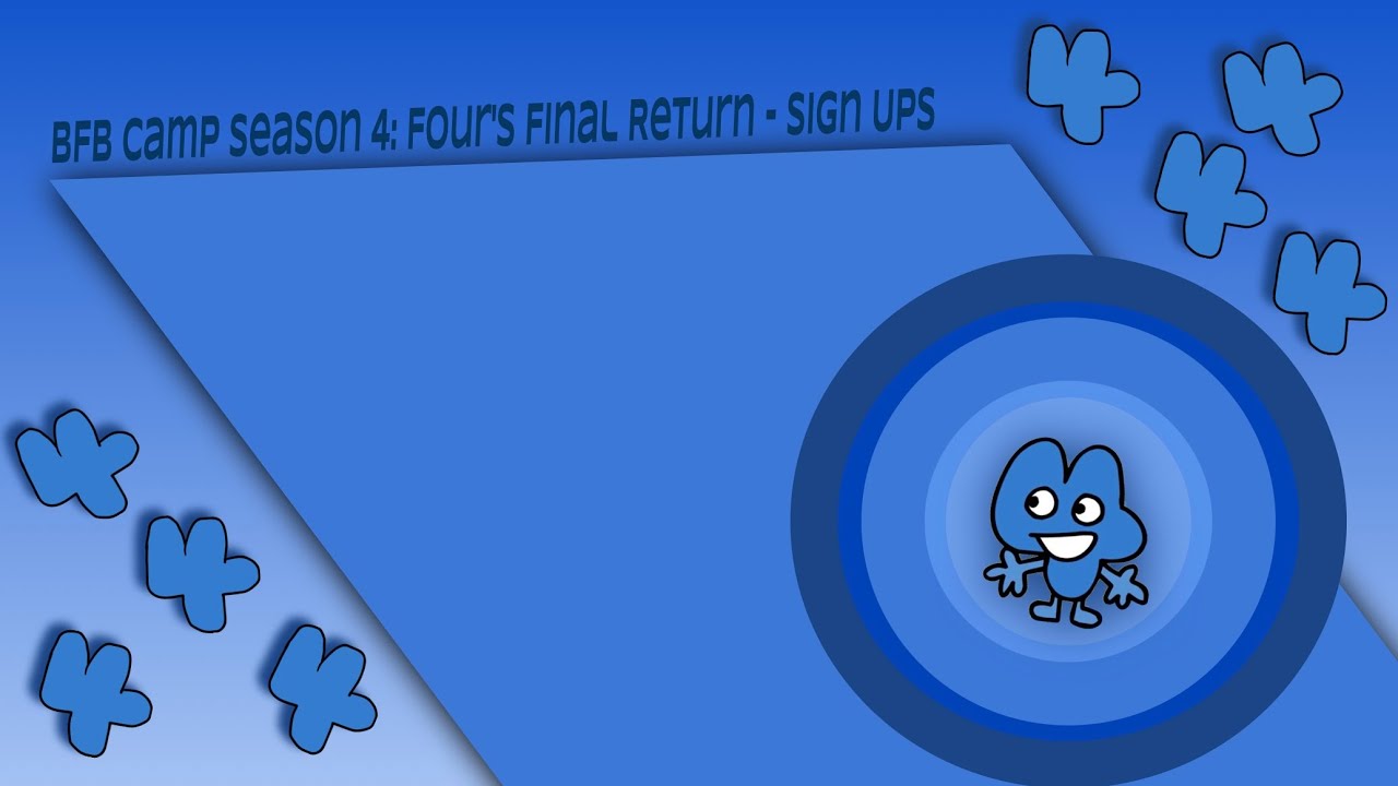 BFB Camp Season 4: Four's Final Return: Sign Ups - 80/80 FULL - YouTube