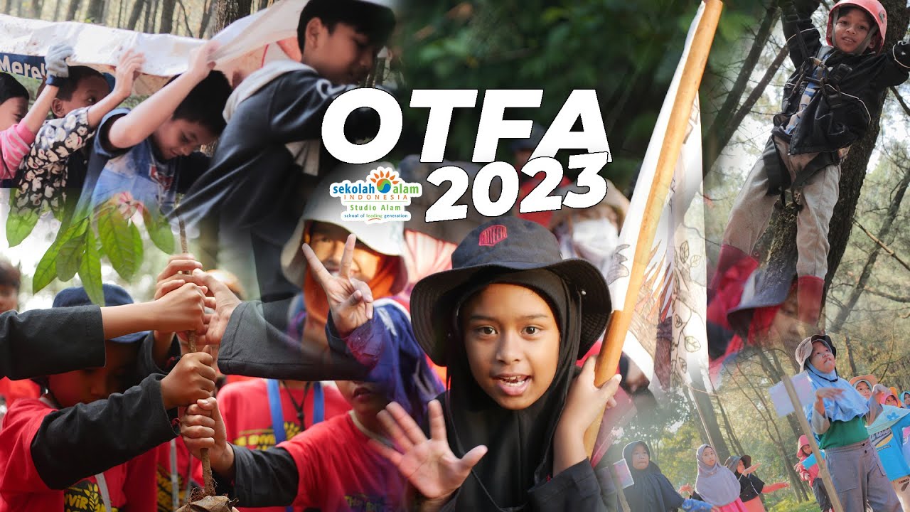 OTFA 2023 SEKOLAH ALAM INDONESIA STUDIO ALAM - YouTube