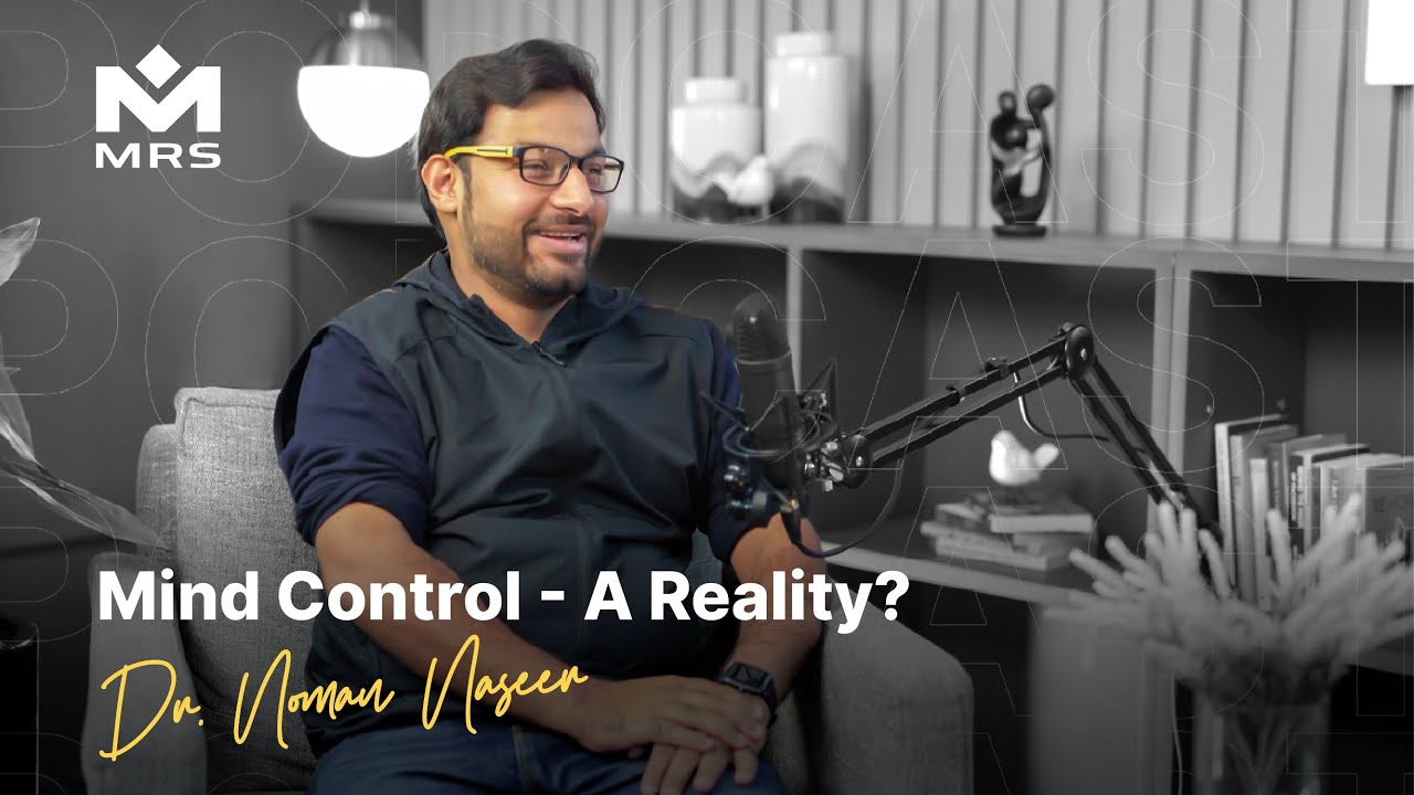 Mind Control - A Reality? Ft. Dr Noman Naseer | MRS Podcast - YouTube