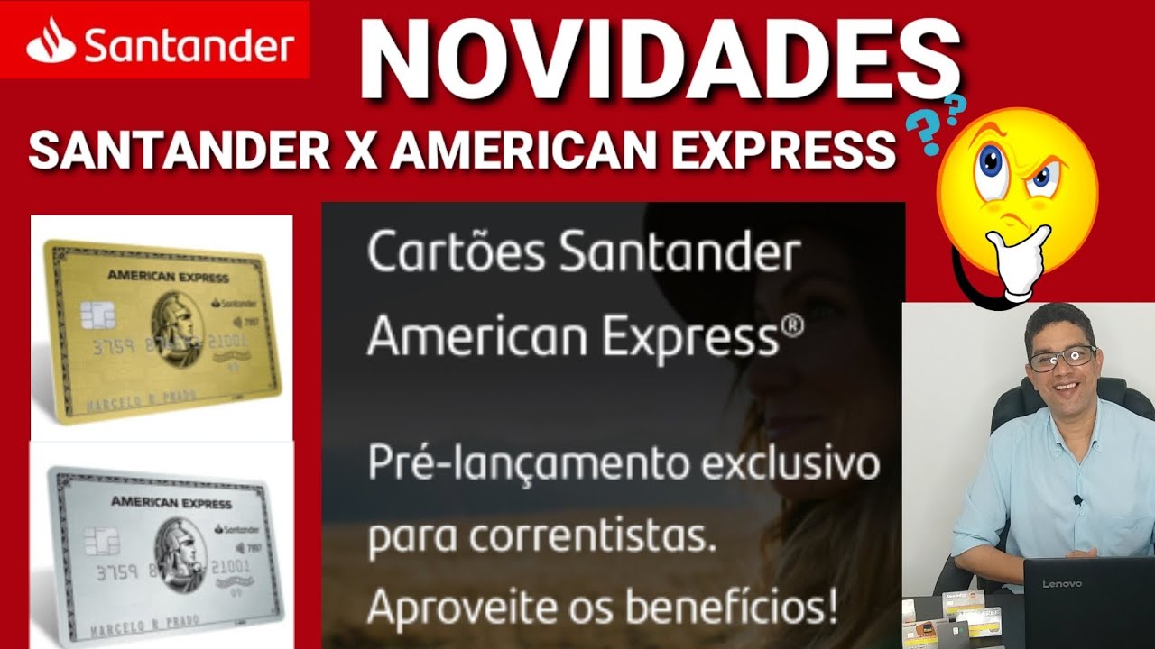 SANTANDER LANÇA PRÉ LANÇAMENTO DOS CARTÕES AMERICAN EXPRESS GOLD CARD ...
