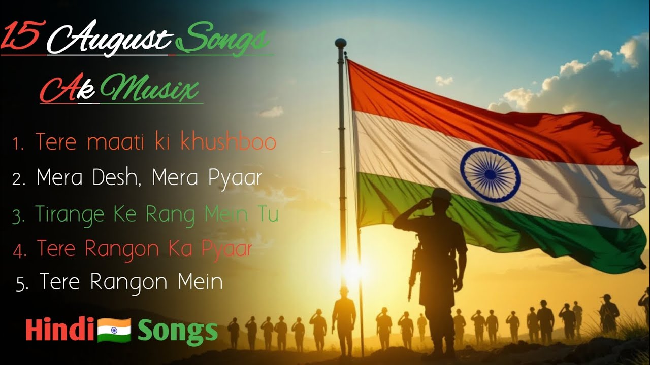 15 august songs | independence day songs | mashup song | list songs ...