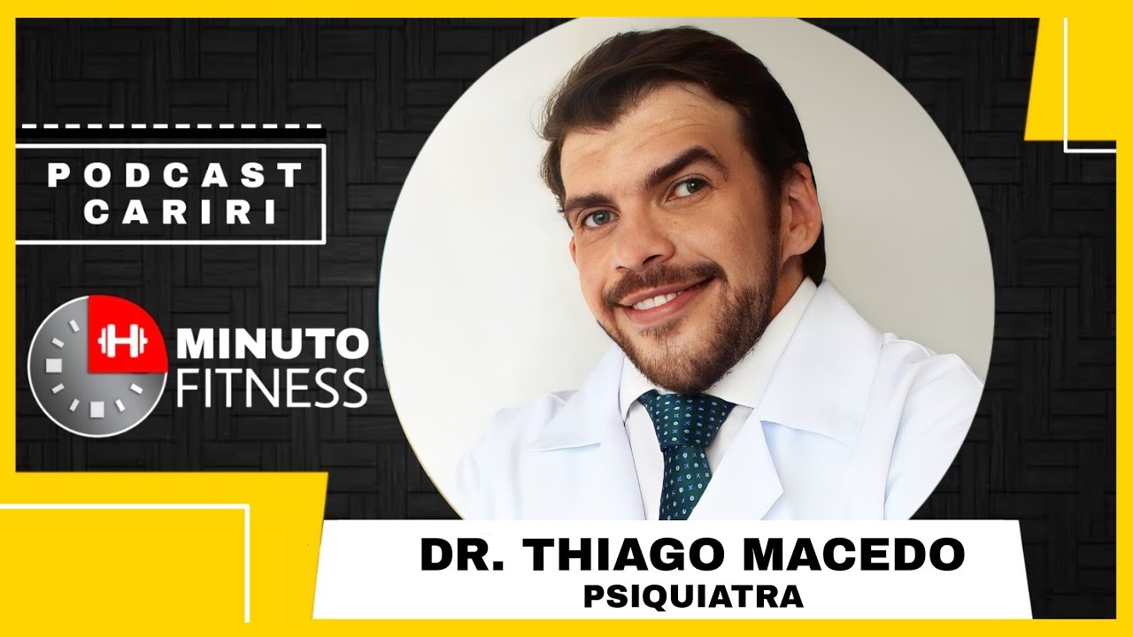 DR. THIAGO MACEDO - PSIQUIATRA E ESCRITOR (Saúde Mental) | Minuto ...