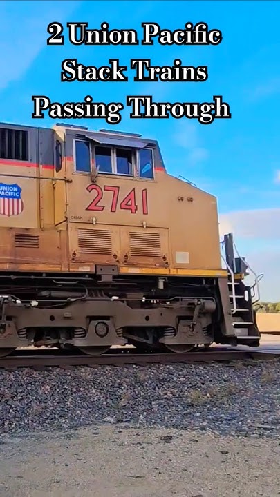 2 Union Pacific Stack Trains Passing Through - YouTube
