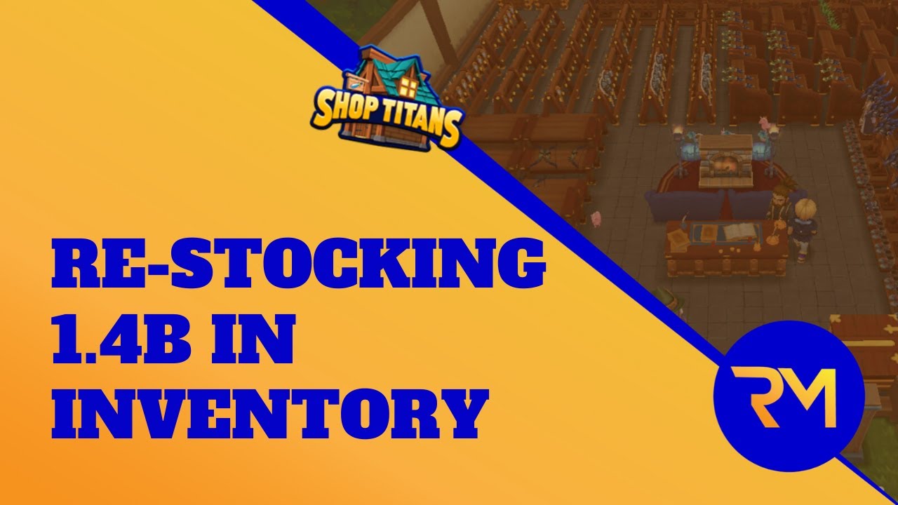 Restocking 1.4B In Inventory - Shop Titans (GAMEPLAY) - YouTube