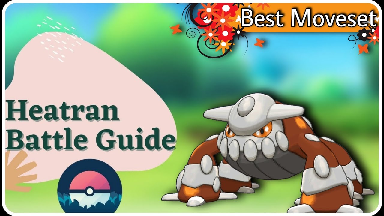 Heatran Best MOVESET | Battle Guide | Rajlife - YouTube