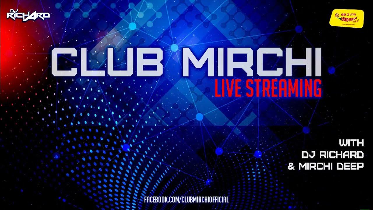 Club Mirchi (DJ Richard) 🔴 LIVE STREAMING - YouTube