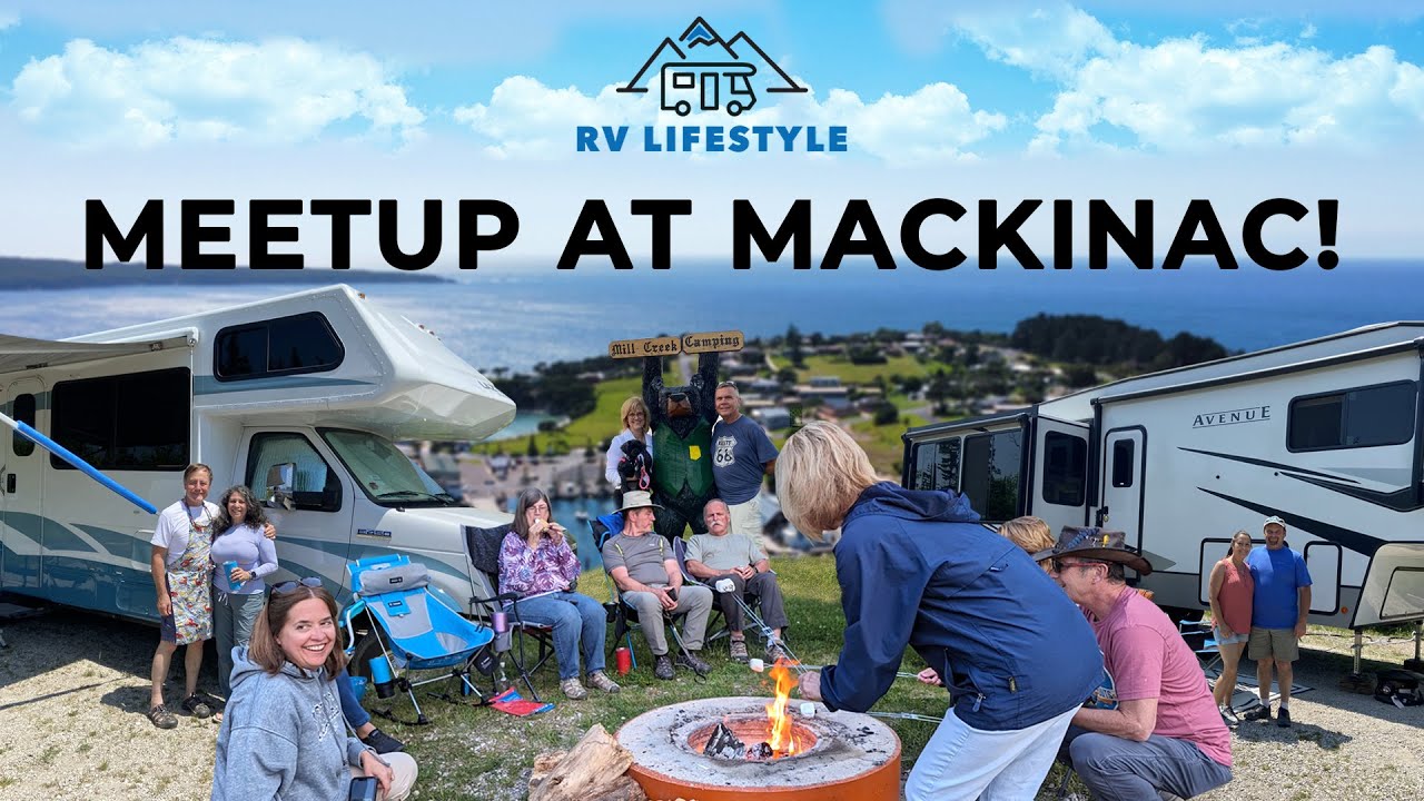 The RV Lifestyle Meetup at Mackinac! - YouTube