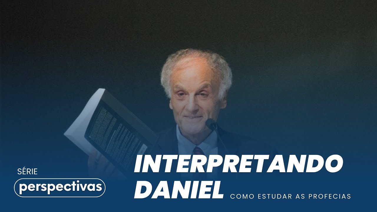 Como interpretar Daniel | Jacques Doukhan | Série Perspectivas - YouTube
