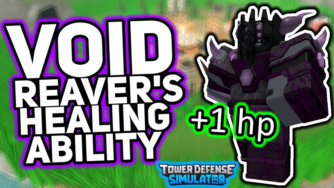 Void Reaver's SECRET Healing Ability - Tower Defense Simulator - YouTube