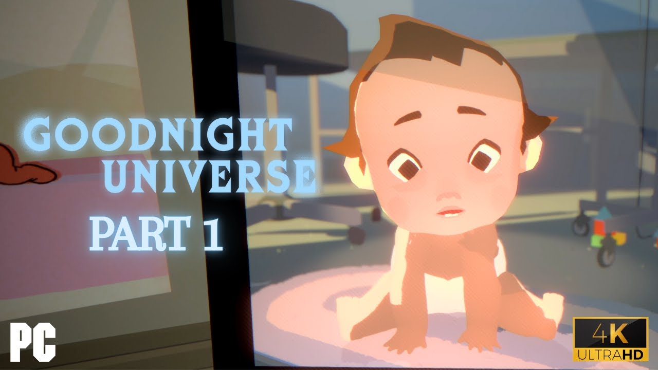Goodnight Universe - 4K Gameplay Part 1 - YouTube