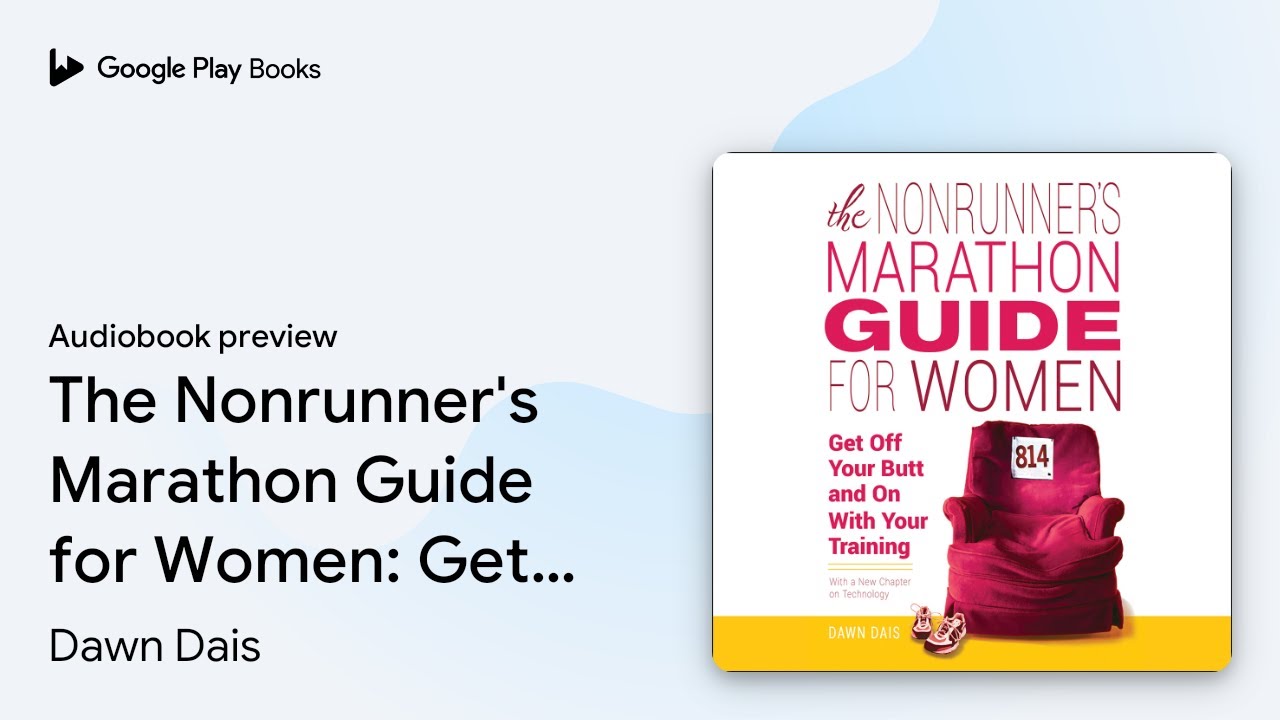 The Nonrunner's Marathon Guide for Women: Get… by Dawn Dais · Audiobook preview - YouTube