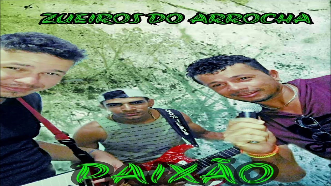 ZUEIROS DO ARROCHA-PAIXAO - YouTube