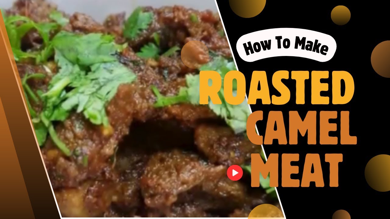 Roasted Camel Meat Recipe | #camelmeet #roastedmeat - YouTube