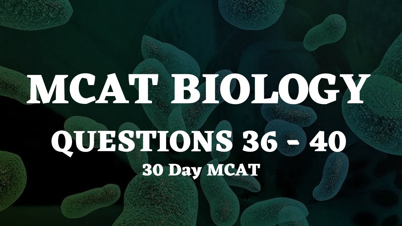30 Day MCAT Biology Questions 36-40 - YouTube