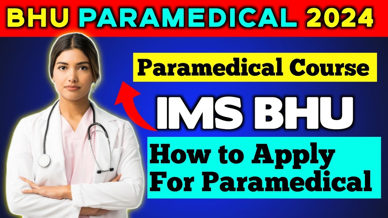 IMS BHU PARAMEDICAL Courses Details & Admission Process|How to Apply ...