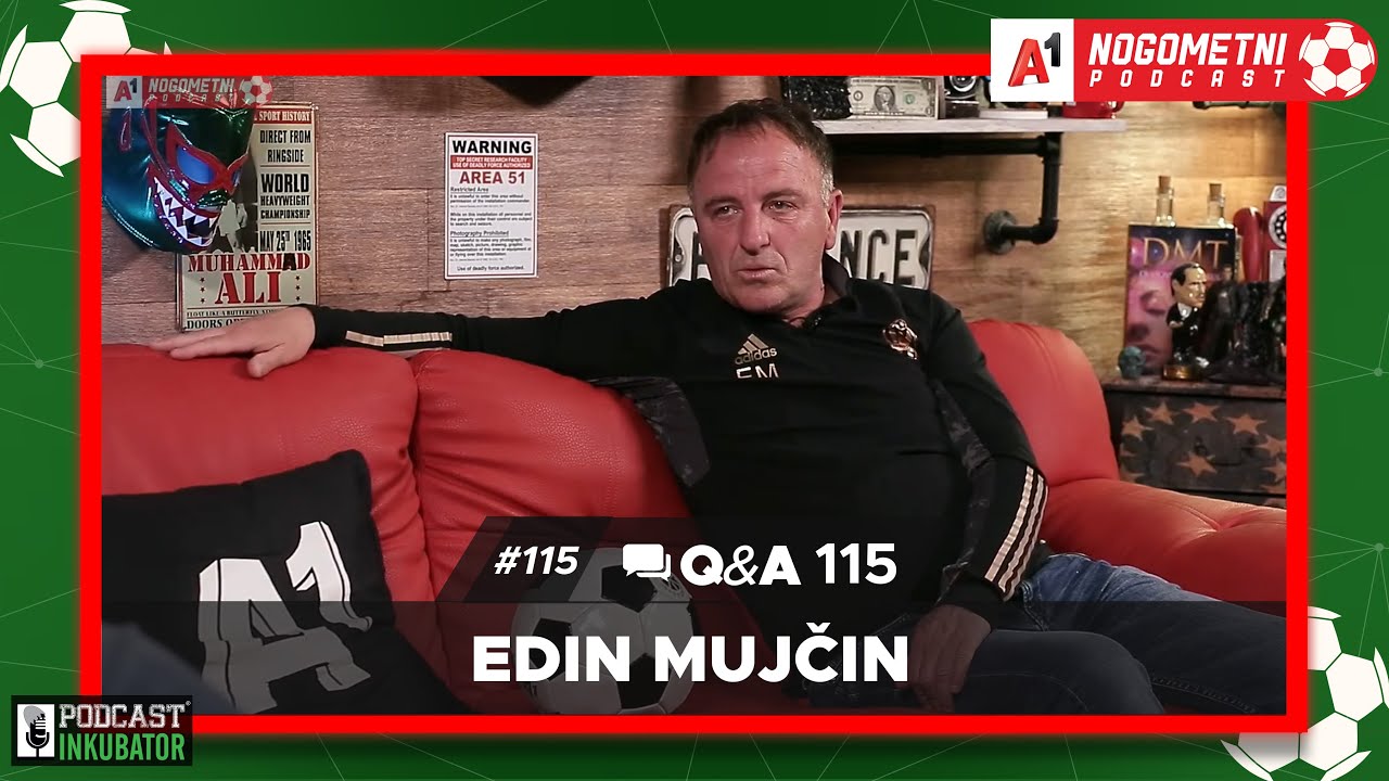 A1 Nogometni Podcast #115 Q&A 115 - Edin Mujčin - YouTube