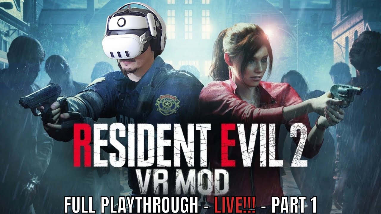 Resident Evil 2 - VR Mod - Full Playthrough LIVE!!! - Part 1 - YouTube