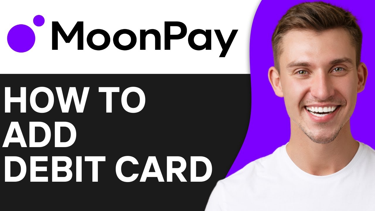 HOW TO ADD DEBIT CARD TO MOONPAY (2025) - YouTube