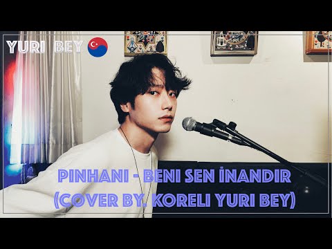 Pinhani - Beni Sen İnandırㅣCover by. Koreli Yuri bey