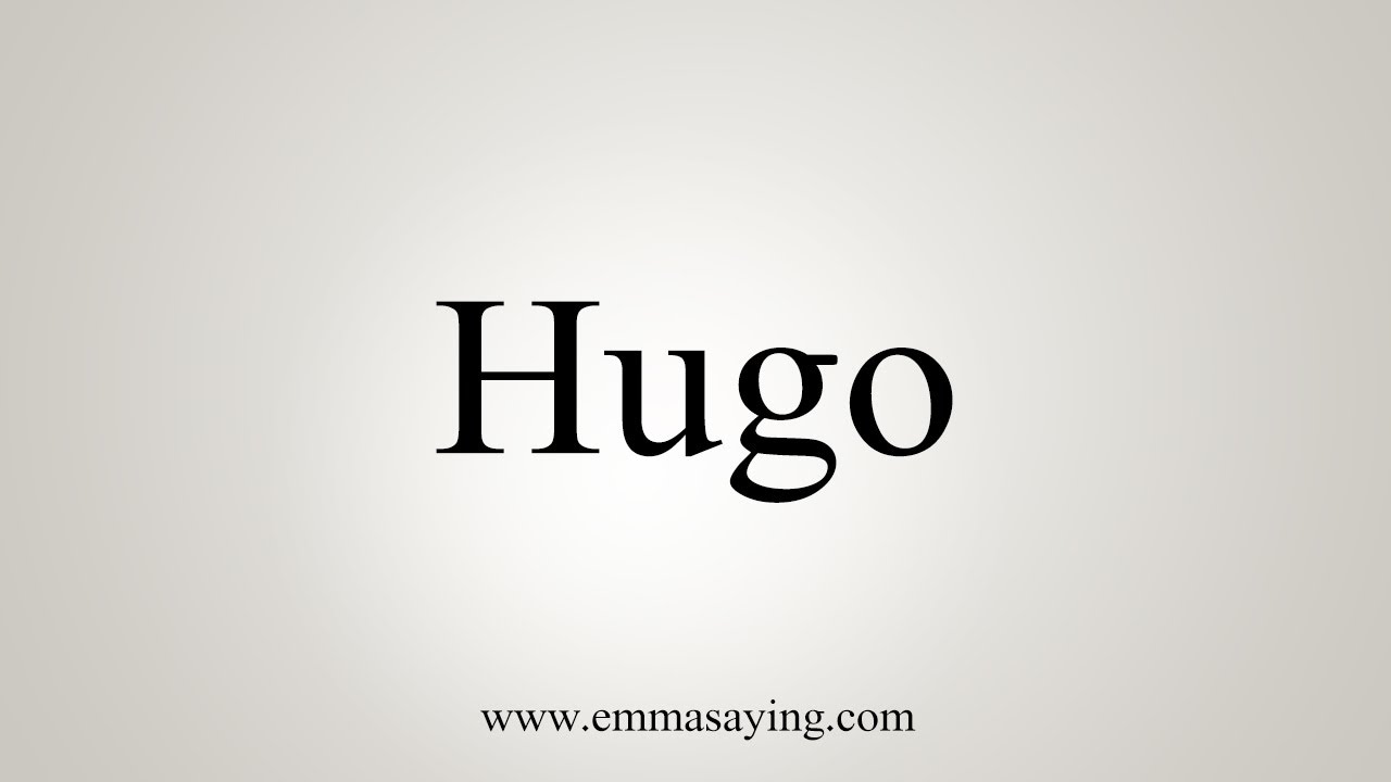 How To Say Hugo - YouTube