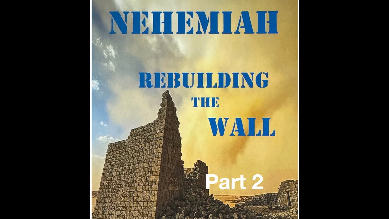 Nehemiah Rebuilding the Wall Part 2 By: Testimony Press Publications ...