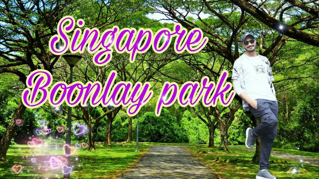సింగపూర్ లో పార్క్ || SINGAPORE BOONLAY PARK || KIRAN SINGAPORE - YouTube