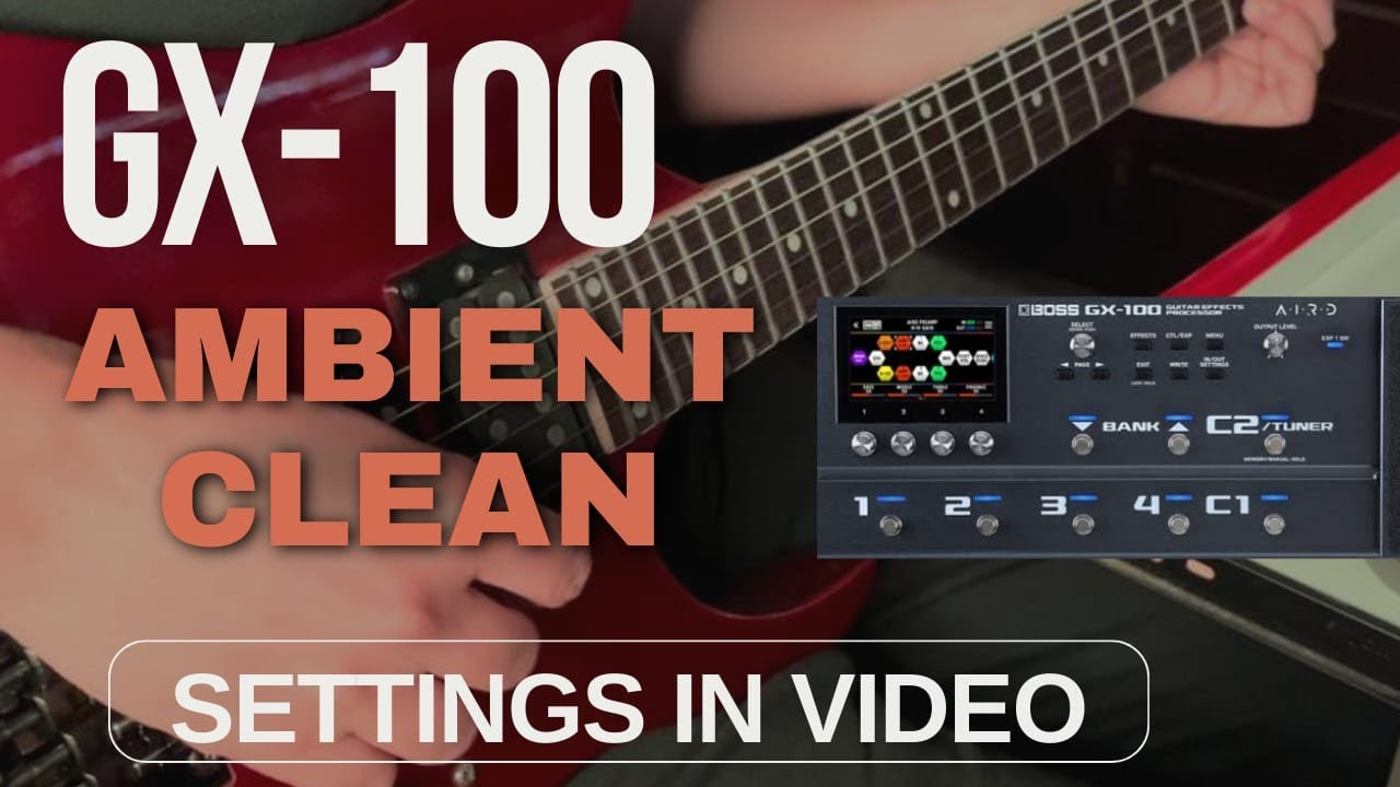 Boss GX-100 Ambient Clean - Settings Included in Video - YouTube
