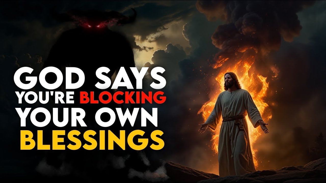 God Speaks: You are Blocking your Own Blessings | God Says | God ...