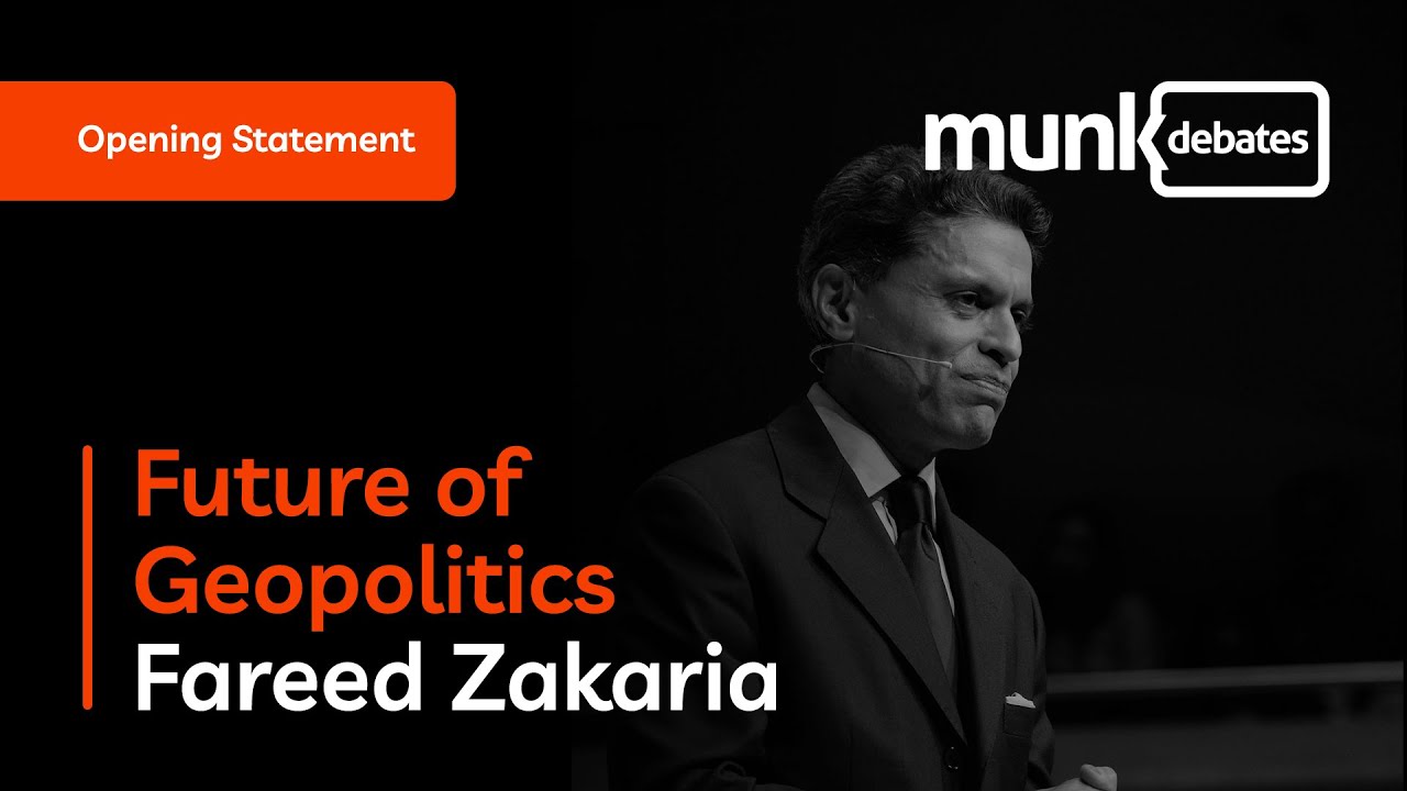 Munk Debate on the Future of Geopolitics - Fareed Zakaria Opening ...
