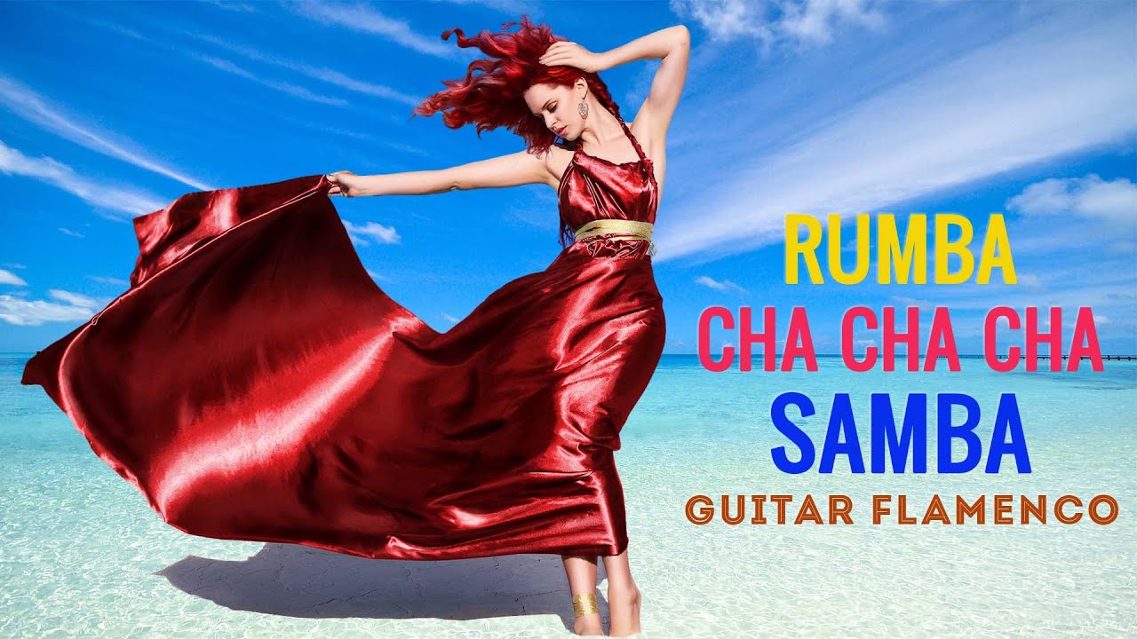 RUMBA - CHACHACHA - SAMBA 🎸 4 Hour Spanish Guitar / Flamenco Lounge ...