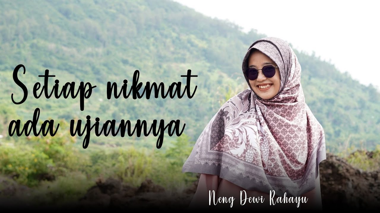 Ceramah Singkat : Setiap Nikmat ada Ujiannya | Neng Dewi Rahayu - YouTube