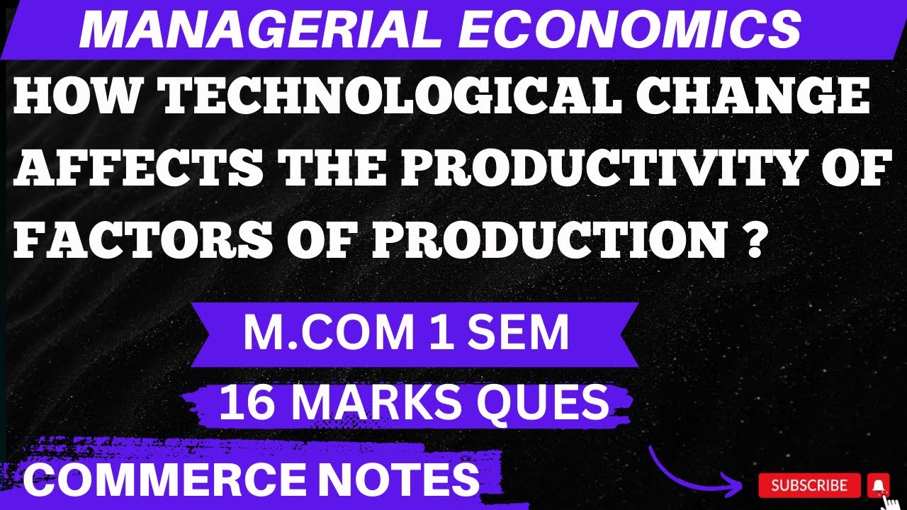 How Technological Change Affects the Productivity of Factors of ...