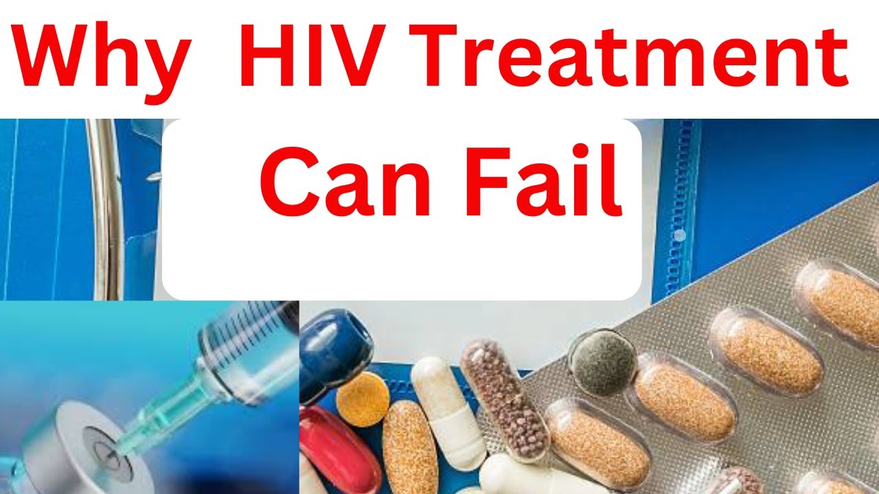 Why HIV Treatment Can Stop Working. What causes HIV treatment failure ...