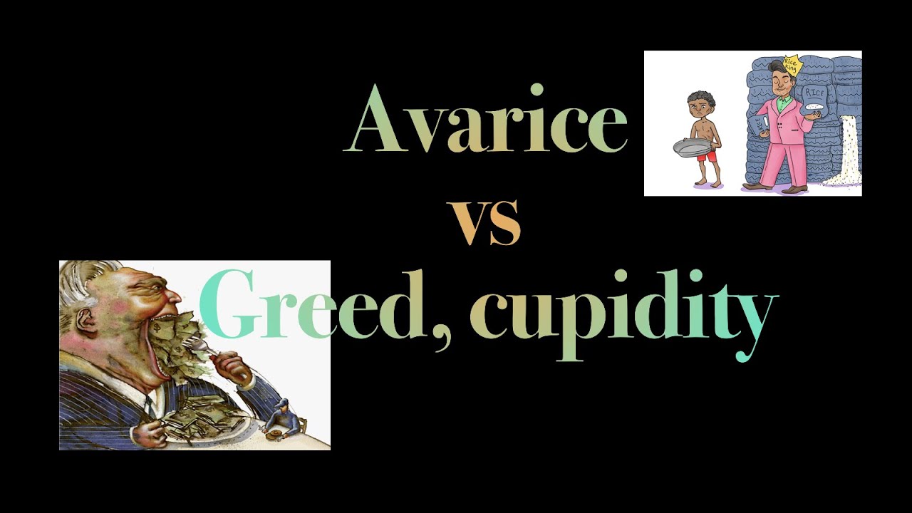 Mind rubric differentiation - Avarice vs Greed, cupidity - YouTube