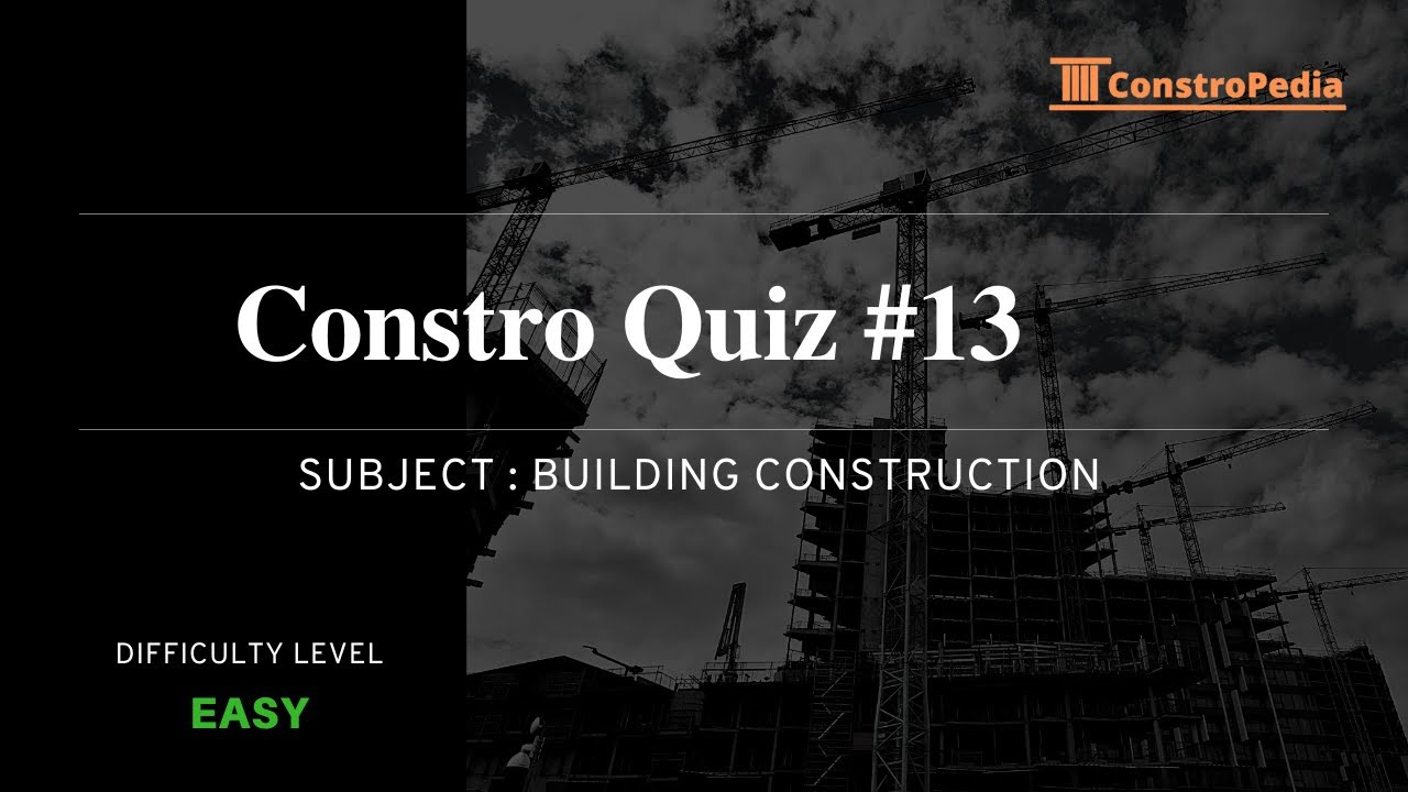 ConstroQuiz #13 : Building construction questions and answers - YouTube