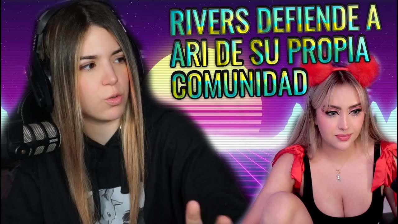 RIVERS DEFIENDE A ARI DE SU COMUNIDAD ! - YouTube