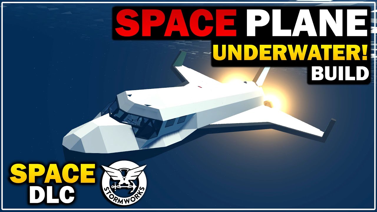 OUR SPACE PLANE FLIES UNDERWATER!?! - Small Space Plane Build ...