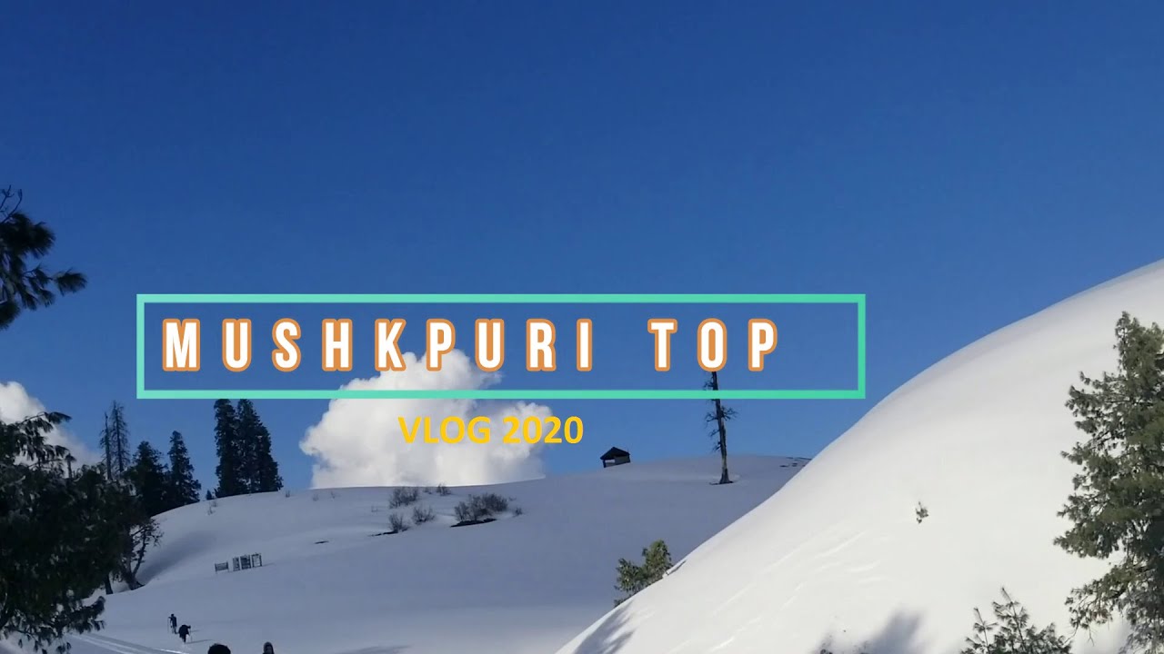 Mushkpuri Top | Track covered with snow | Vlog 2020 - YouTube