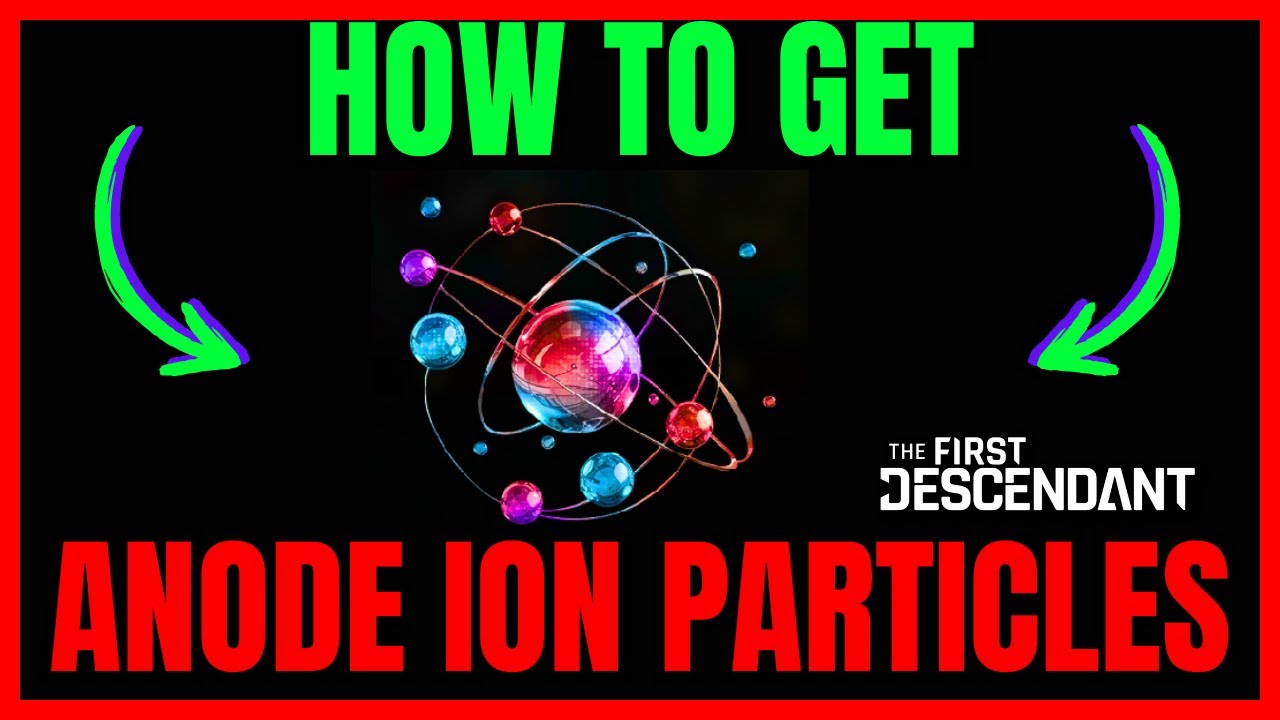 How To Get ANODE ION PARTICLES In The First Descendant (QUICK GUIDE ...