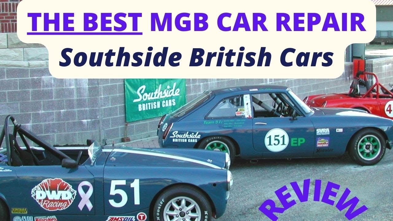 Southside British Cars Review - MG & BRITISH Car Repair - YouTube