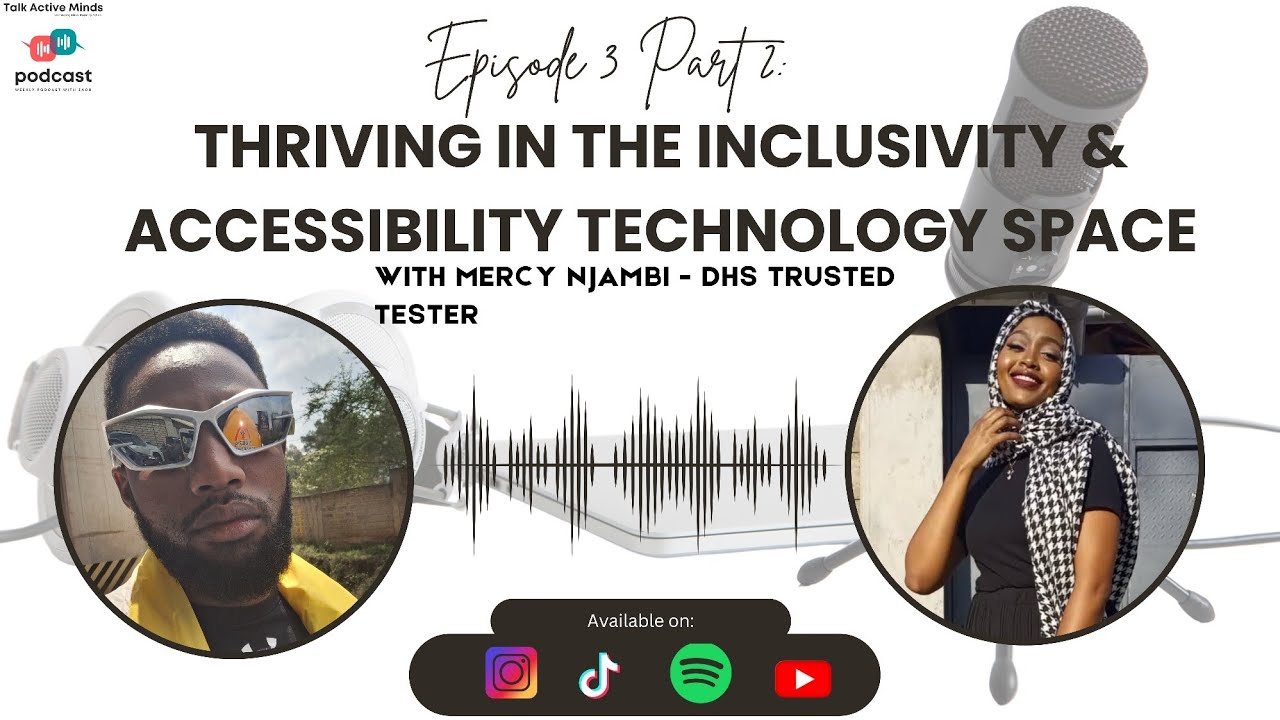 EP3, PART 2: THRIVING IN THE INCLUSIVITY & ACCESSIBILITY TECHNOLOGY ...