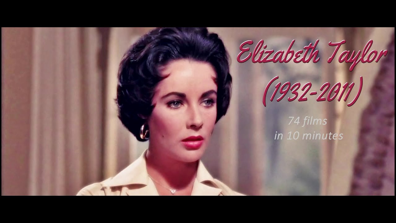 Elizabeth Taylor, 74 films in 10 minutes - YouTube