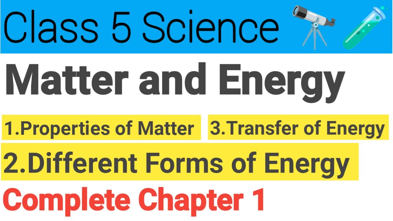 Matter and energy 5th grade science || class 5 science chapter 1 ...
