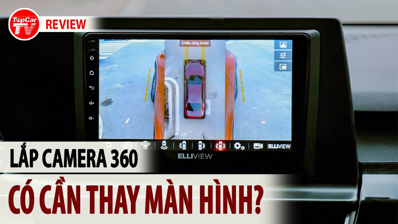 Lắp thêm camera 360: Nên liền màn hình hay rời? Ưu nhược của từng giải ...
