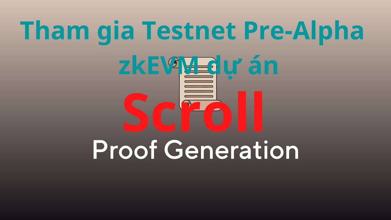 Hướng Dẫn tham gia Pre-Alpha Testnet dự án Scroll - Layer 2 zkRollups ...