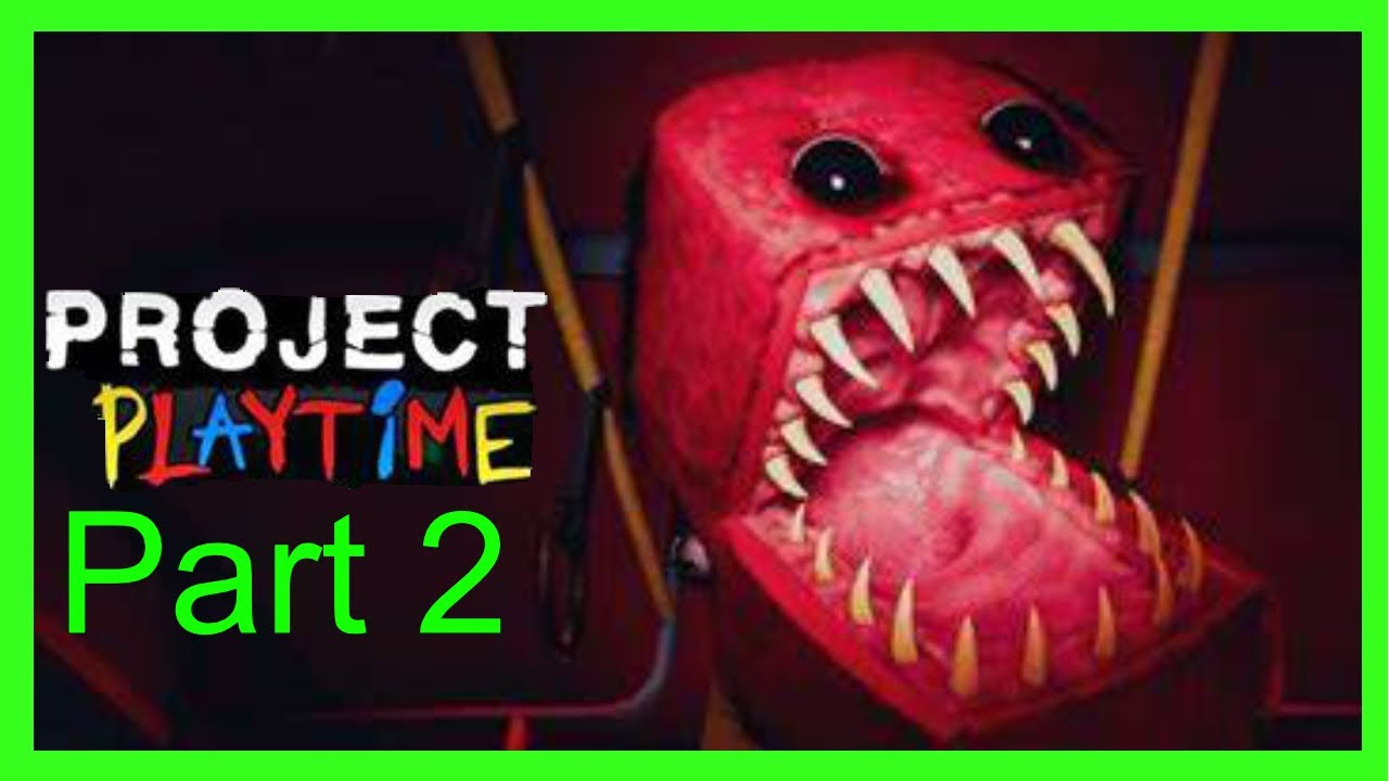 PROJECT: PLAYTIME Part 2!!!! - YouTube