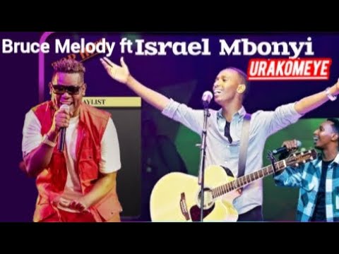 Israel mbonyi ft Bruce Melody -URAKOMEYE (Official Video Gospel Music 2025) Indirimbo Nziza Yumwaka 