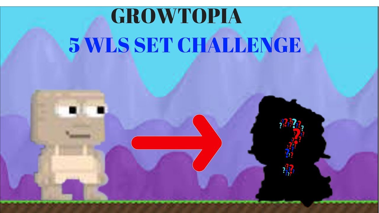 Growtopia | 5 Wls Set Challenge - YouTube